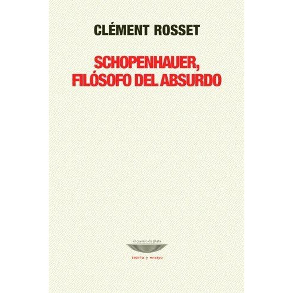 SCHOPENHAUER FILOSOFO DEL ABSURDO - librerialerner