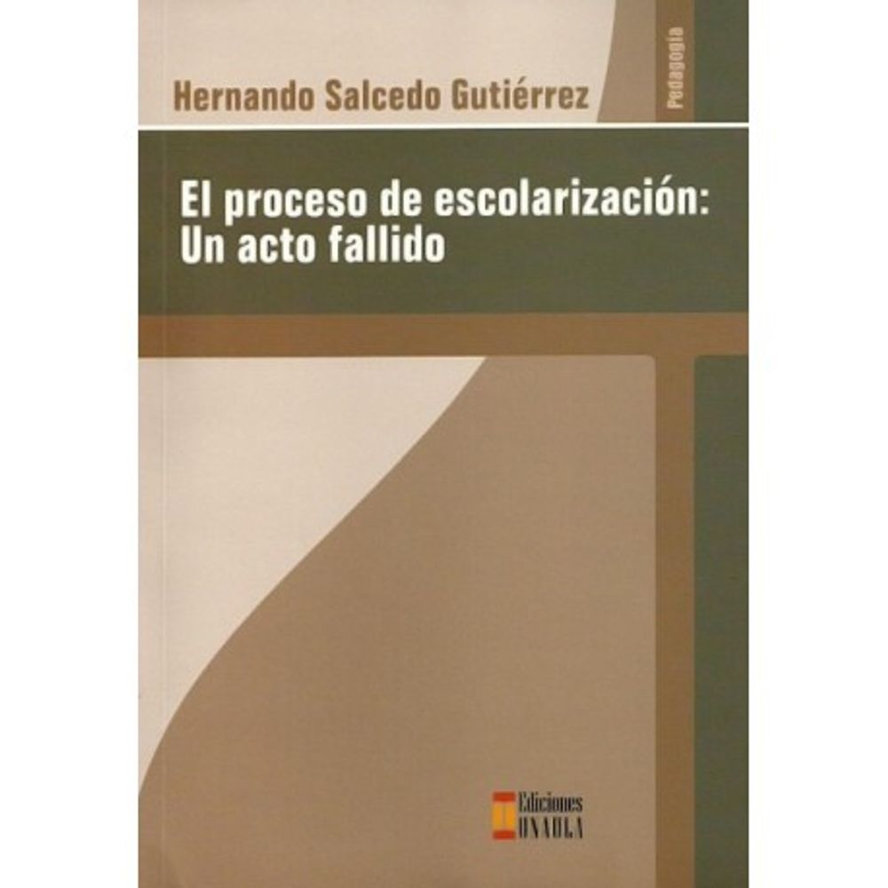 El Proceso De Escolarizacion: Un Acto Fallido - librerialerner