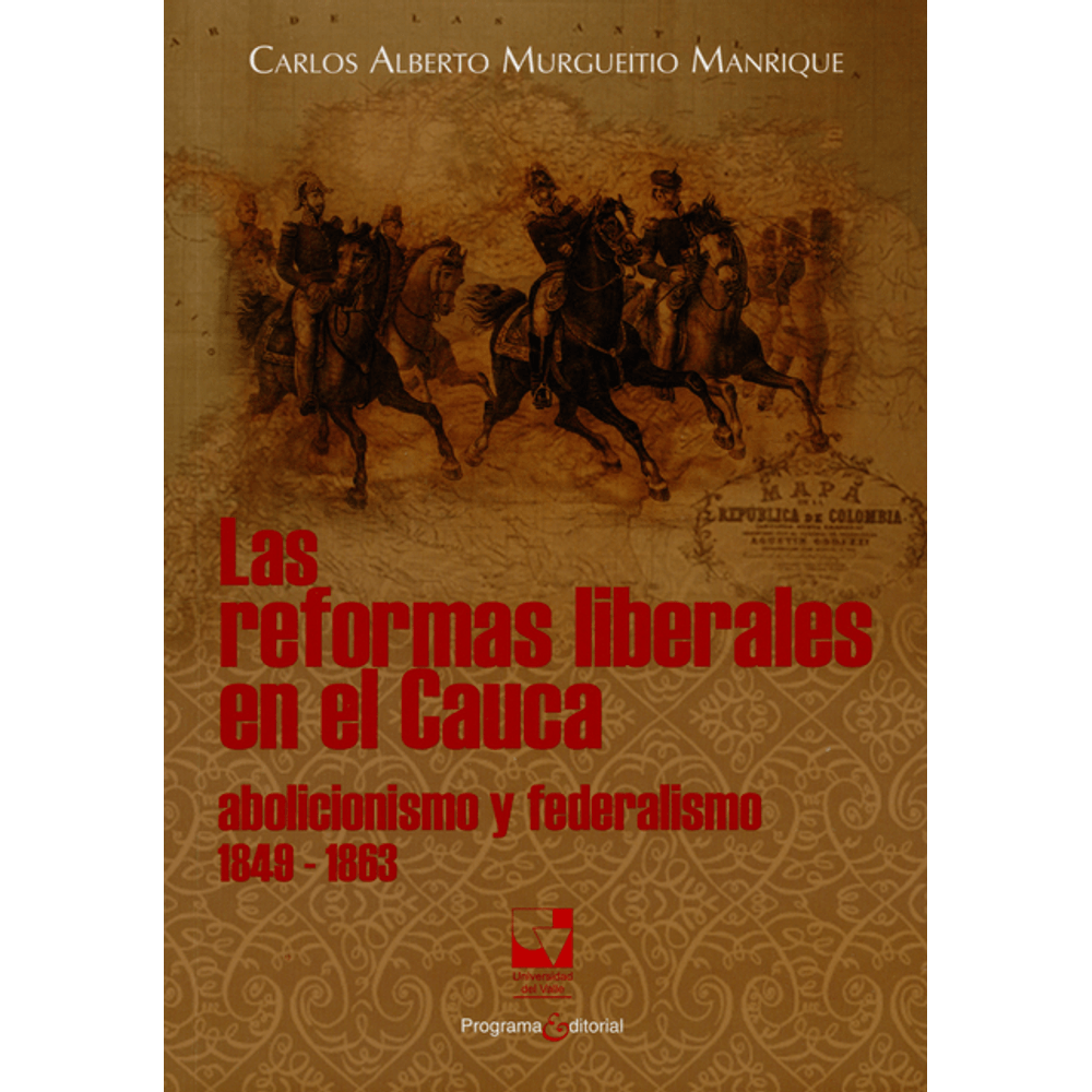 LAS REFORMAS LIBERALES EN EL CAUCA - librerialerner